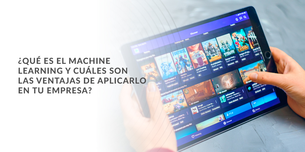 Machine Learning y las ventajas de aplicarlo en tu empresa